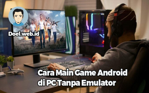 Begini Cara Main Game Android di PC Tanpa Emulator